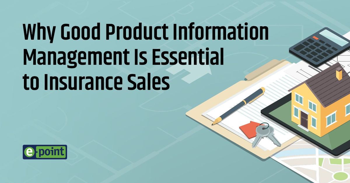 Why good product information management is essential to insurance sales ...