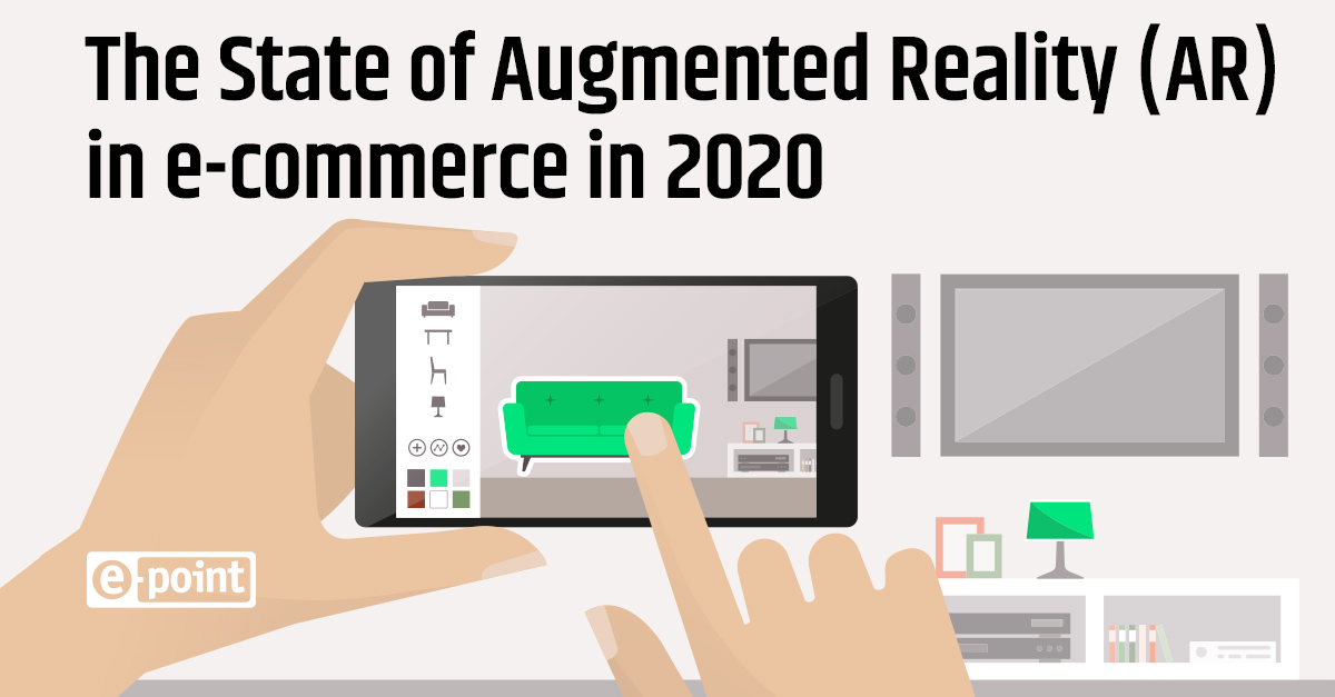The State of Augmented Reality (AR) in e-commerce in 2020 | e-point SA