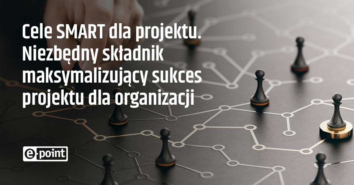 Cele SMART dla projektu | e-point SA