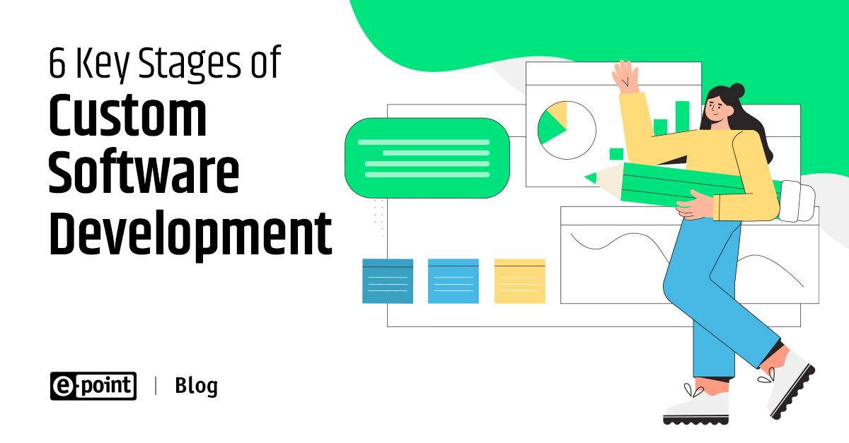 6 Key Stages of a Custom Software Development Project | e-point SA