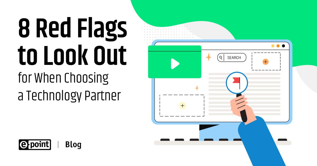 8 Red Flags to Look Out for When Choosing a Technology Partner | e-point SA