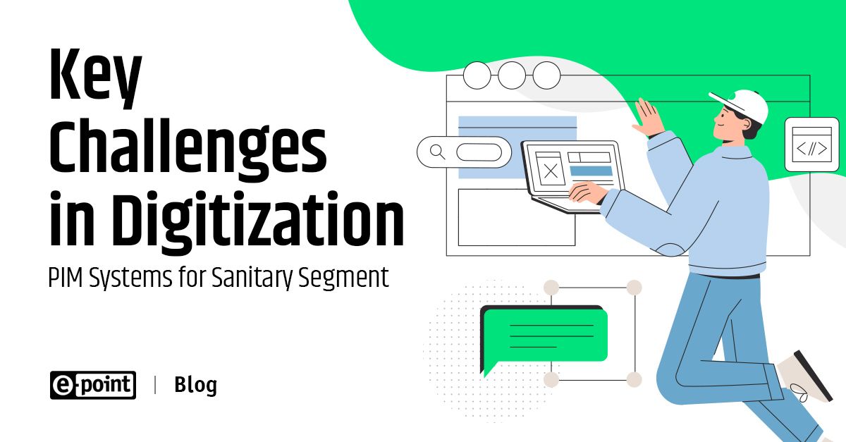 Key Challenges in Digitization: PIM Systems for Sanitary Segment | e-point SA