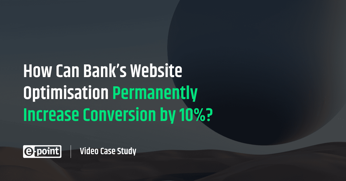 Optimise the bank's website to boost conversions for good | e-point SA