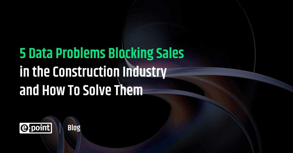 5 Data problems blocking sales in the construction industry – and how ...